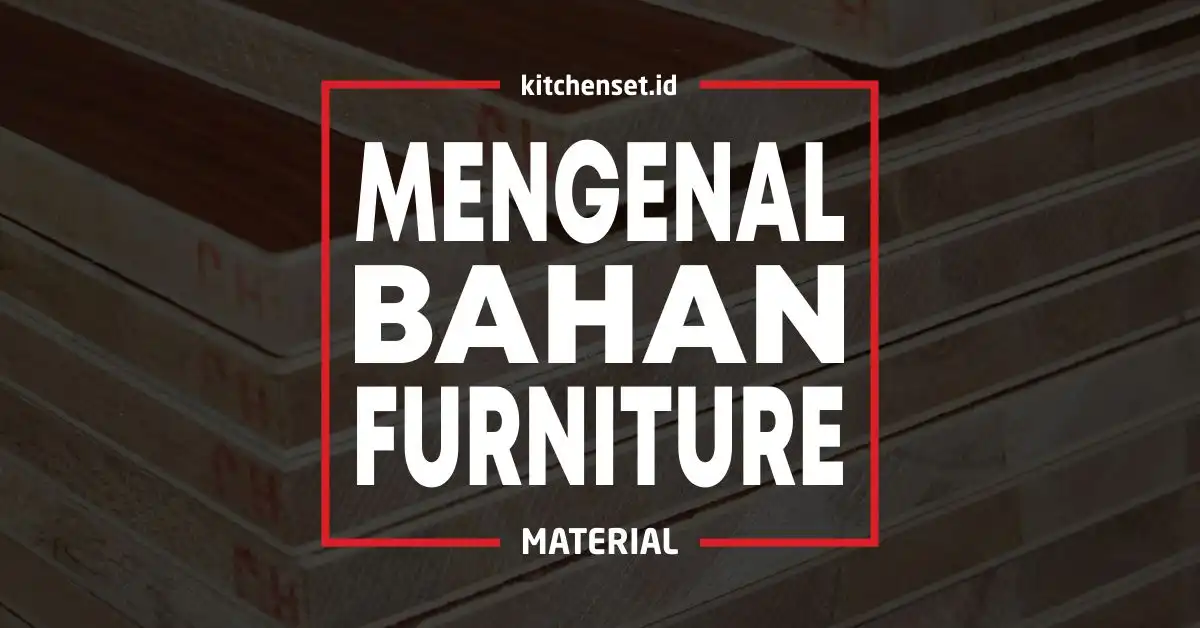 Perbedaan Bahan Kitchen Set: Teakblock vs Blockboard vs Multiplek